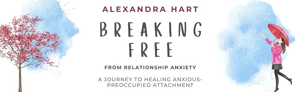Breaking Free from Relationship Anxiety: A Journey to Healing Anxious ...