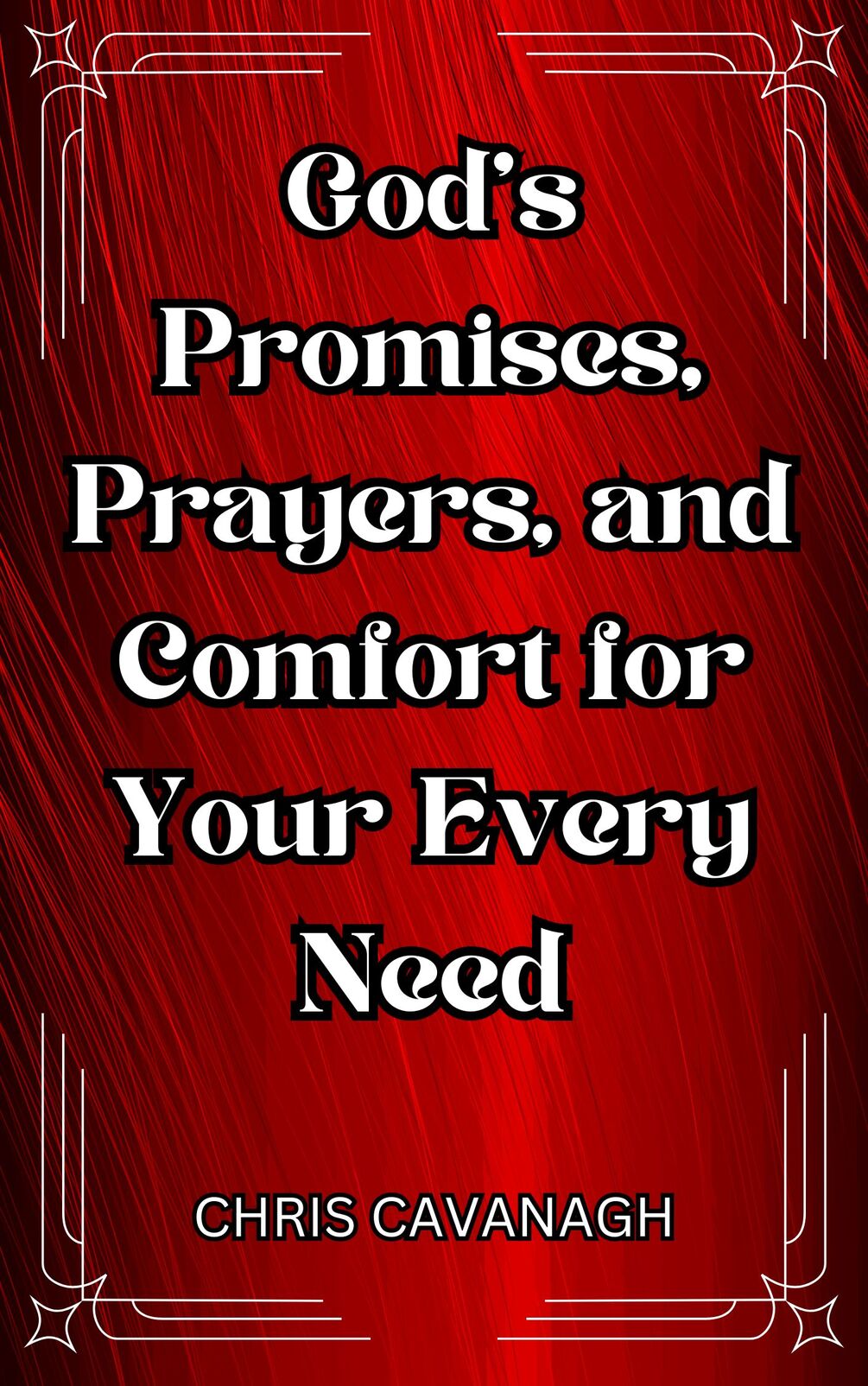 God's Promises, Prayers, and Comfort for Your Every Need