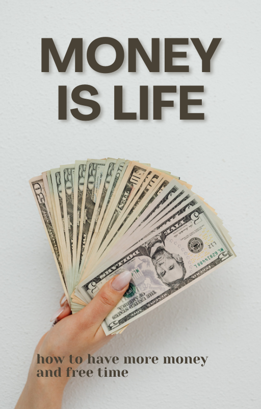 Money is life
