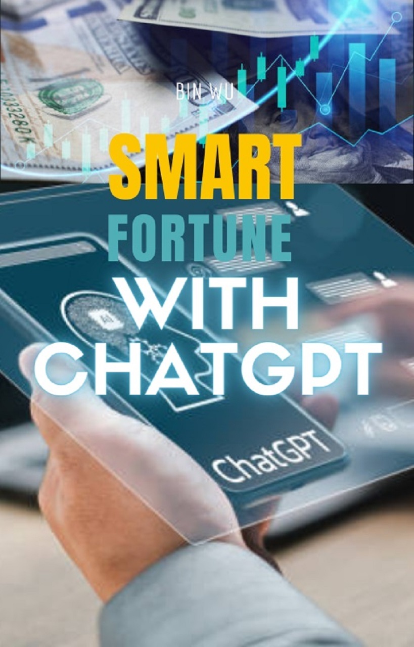 Smart Fortune With ChatGPT - How to Start your successful business with ...