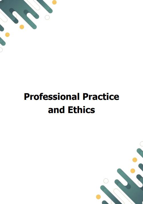 Professional Practice and Ethics