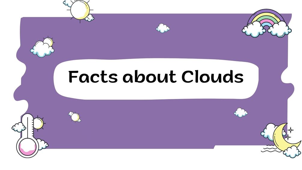 10 AMAZING CLOUD FACTS