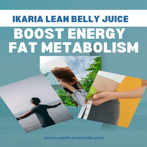 Ikaria Lean Belly Juice Formula For Activating Your Metabolism