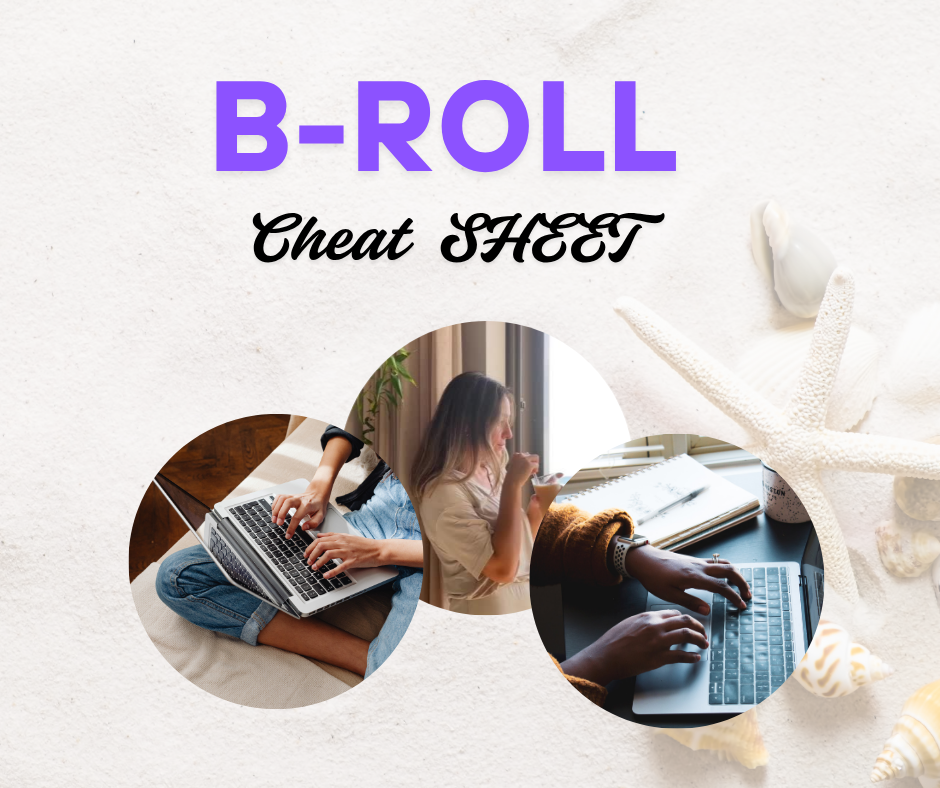 Free B-Roll Cheat Sheet