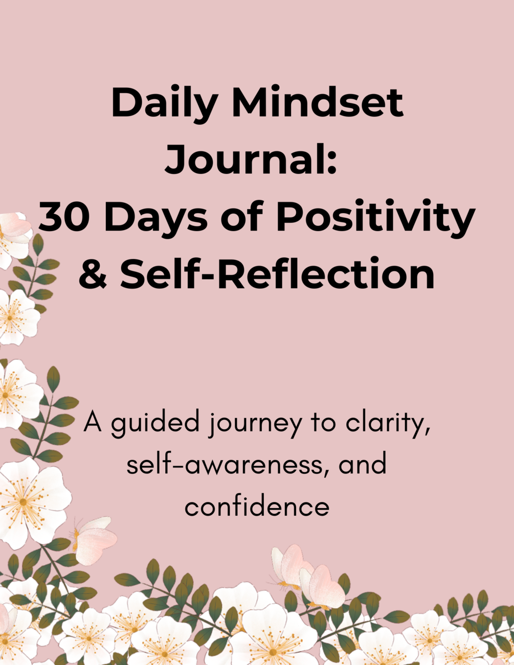 Daily Mindset Journal – 30 Days of Self-Reflection & Positivity