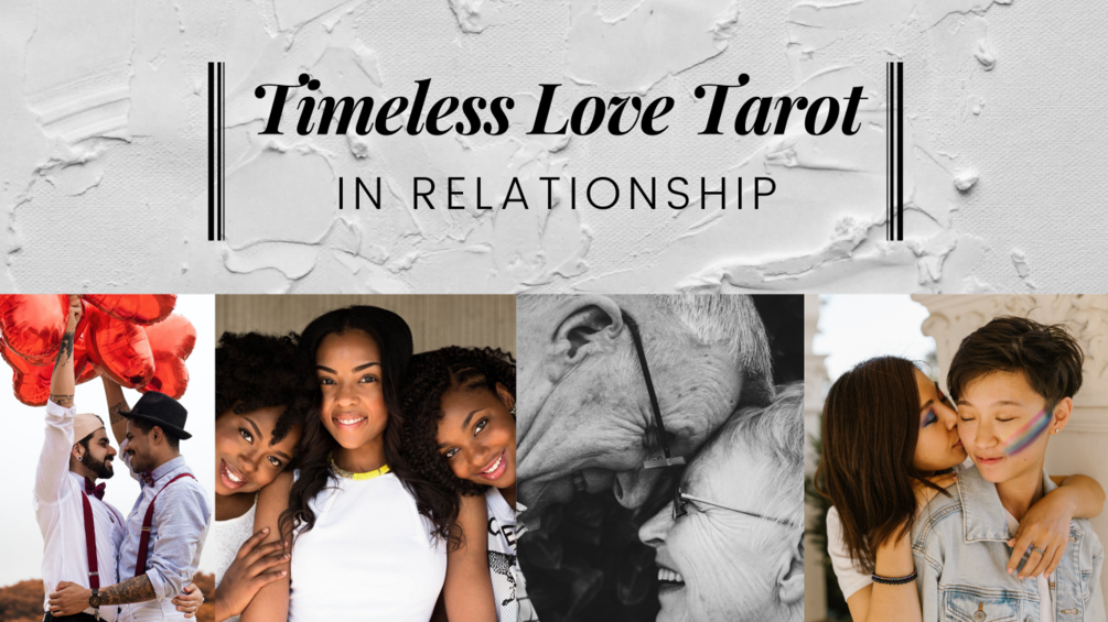Timeless Love Tarot ~ In Relationship: Choice Point Extended.