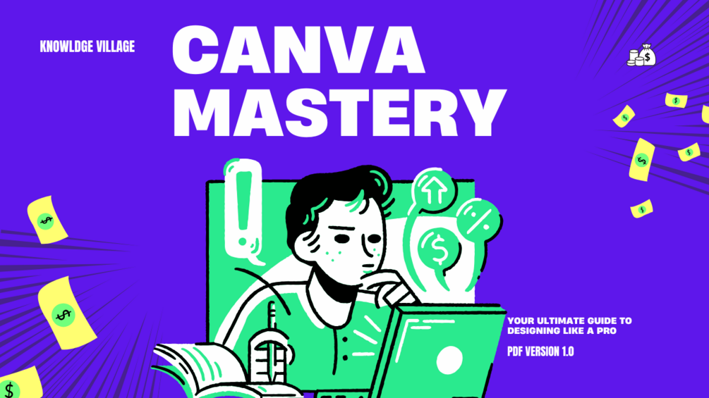 Canva Mastery: Your Ultimate Guide to Designing Like a Pro