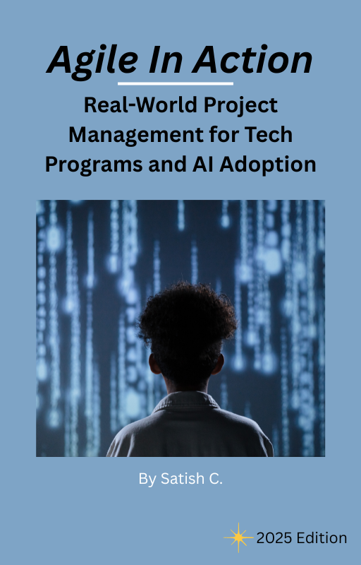 Agile in Action_ Real-World Project Management for Tech Programs and AI ...