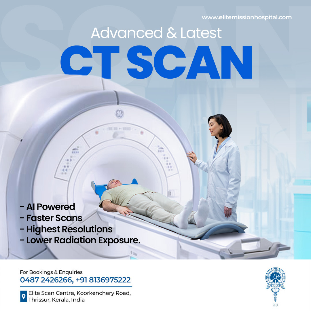 CT Scanning in Thrissur: Why Elite Scan Centre is Your Best Choice