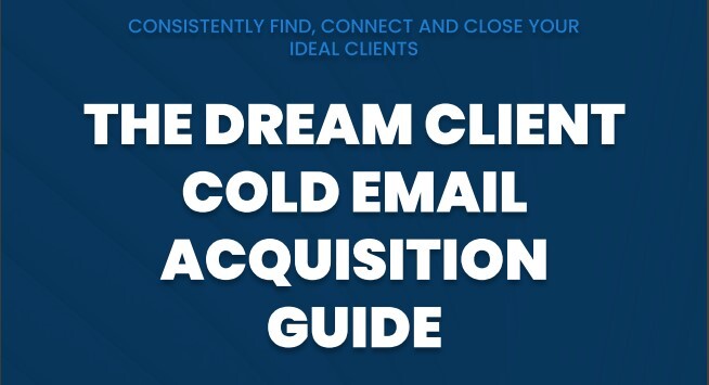 [FREE] Dream Client Cold Email Acquisition Guide