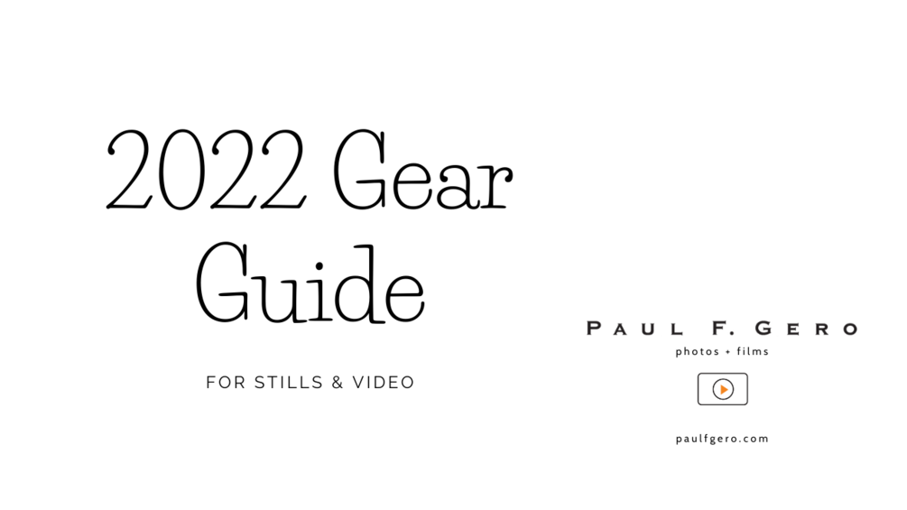 Paul F. Gero Photo & Films Gear List for 2022