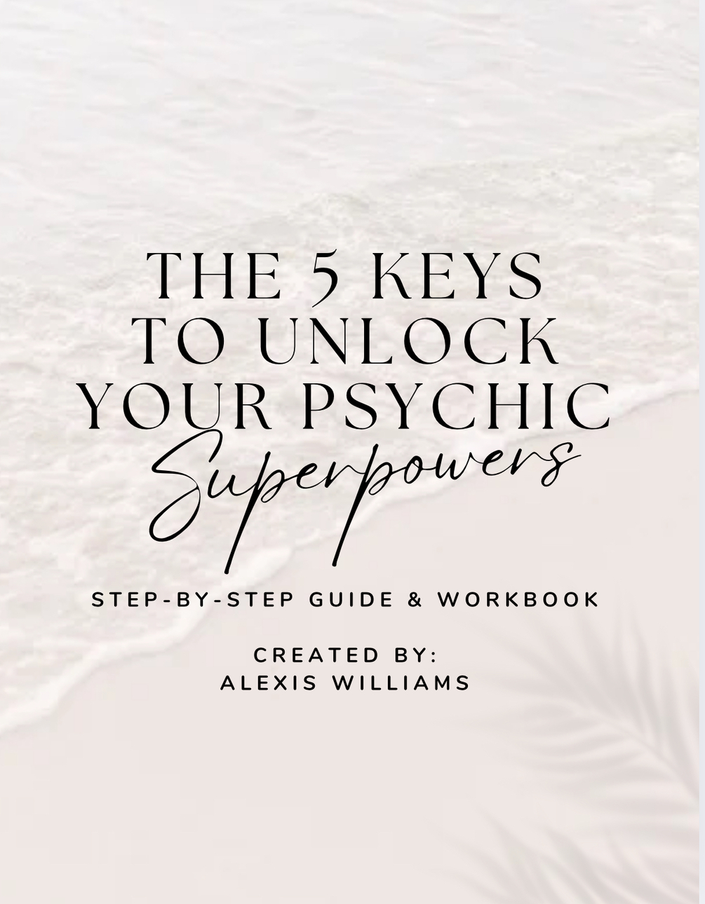5 Keys to Unlocking Your Psychic Superpowers
