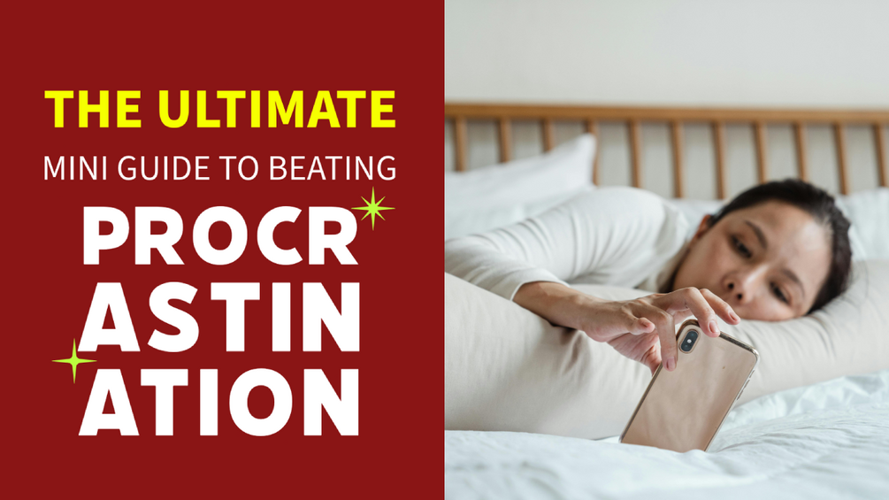 The Ultimate Mini Guide to Beating Procrastination