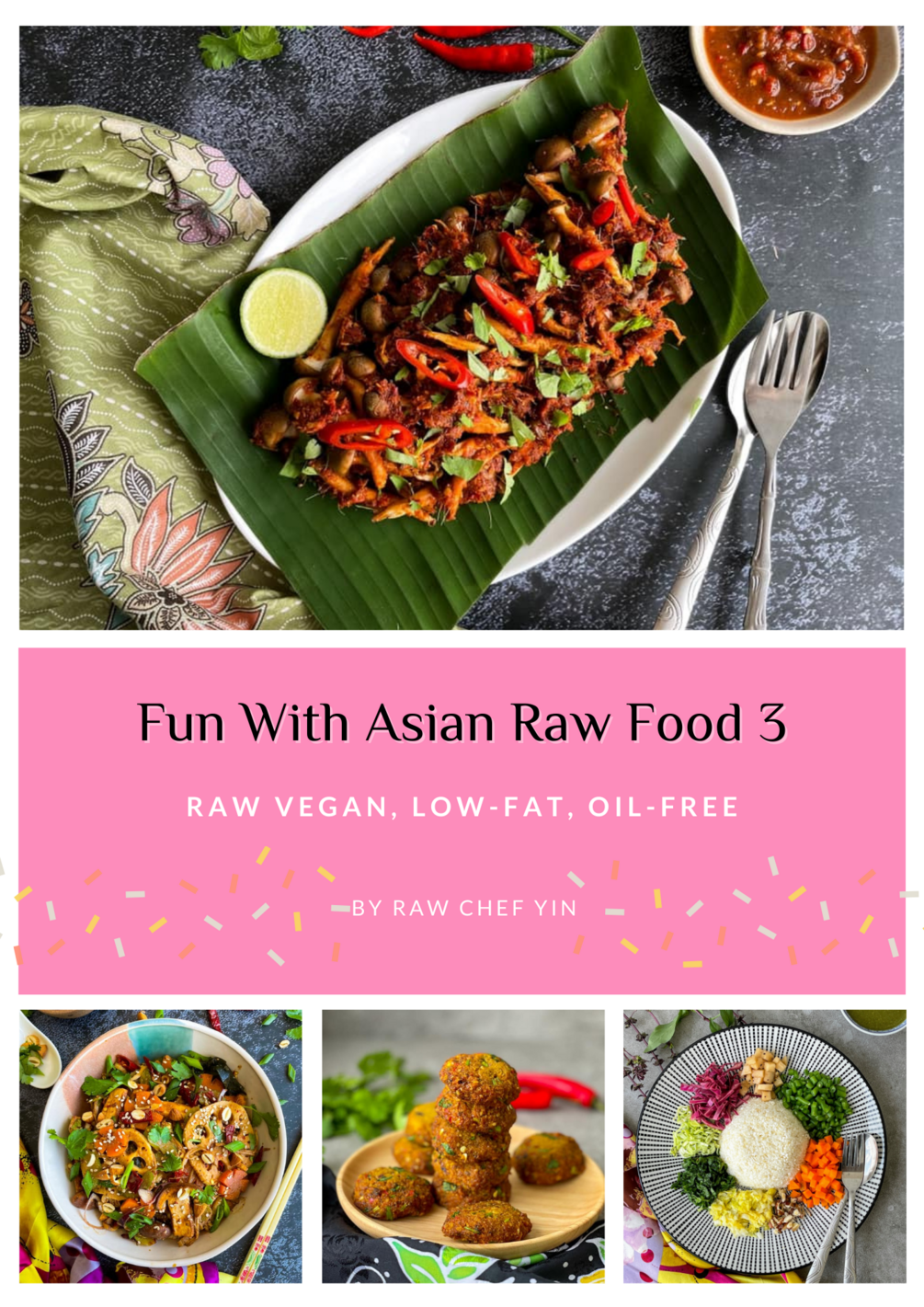 Fun With Asian Raw Food 3: Low-Fat, Oil-Free (eBook only version for ...