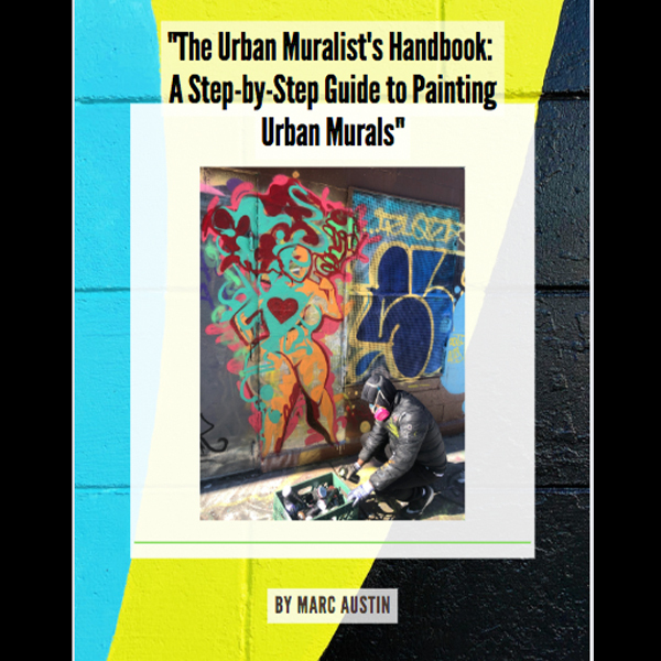 "The Urban Muralist's Handbook: A Step-by-Step Guide to Painting Urban ...