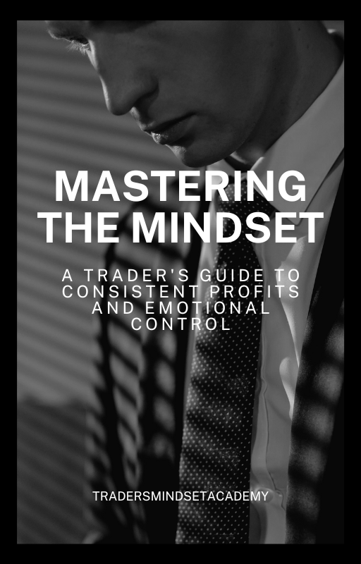 Mastering the Mindset: A Trader's Guide to Consistent Profits and ...