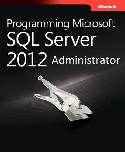 Microsoft SQL Server 2012 Administration