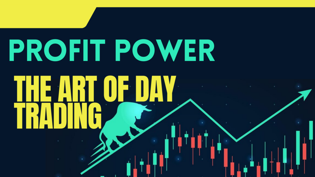Profit Power: The Art of Day Trading