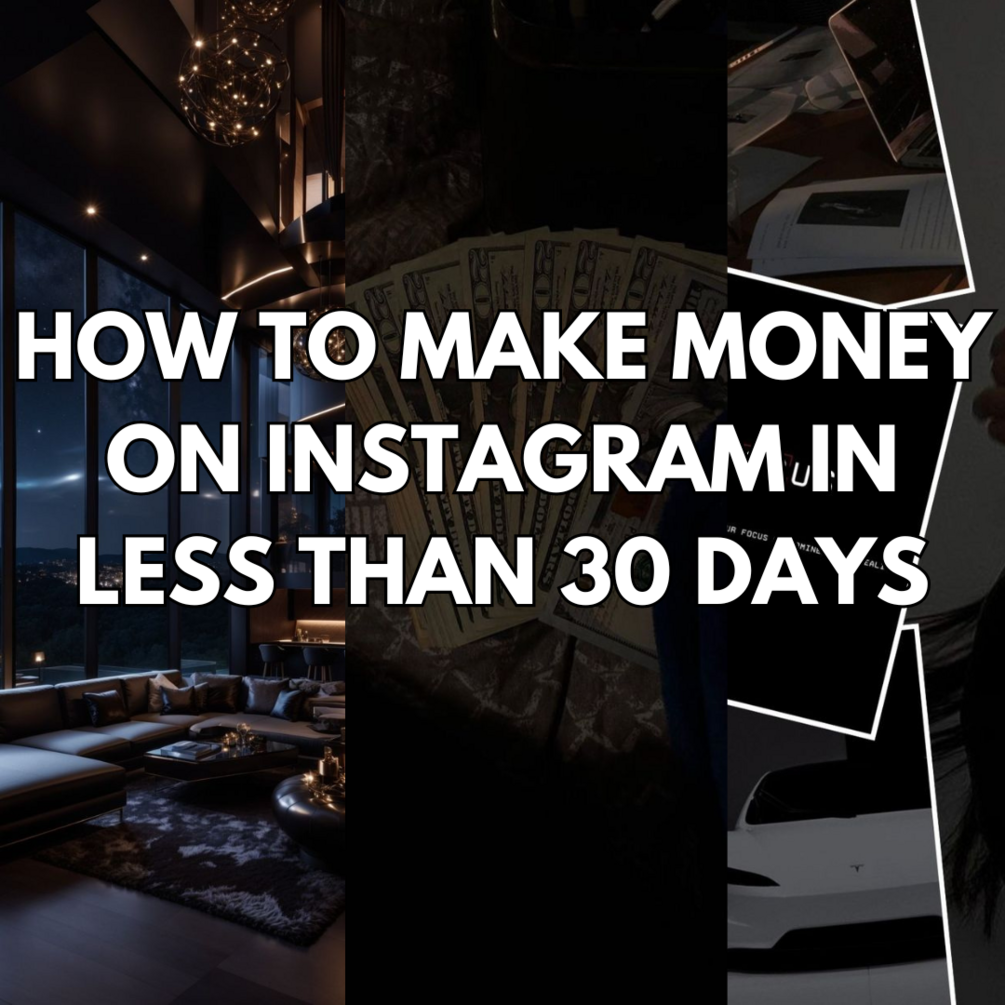 HOW TO MAKE MONEY ON INSTAGRAM IN LESS THEN 30 DAYS