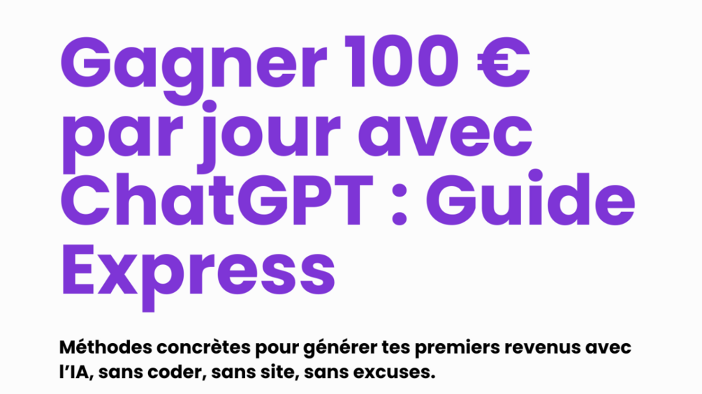 Gagner 100€ par jour avec ChatGPT : Guide Express