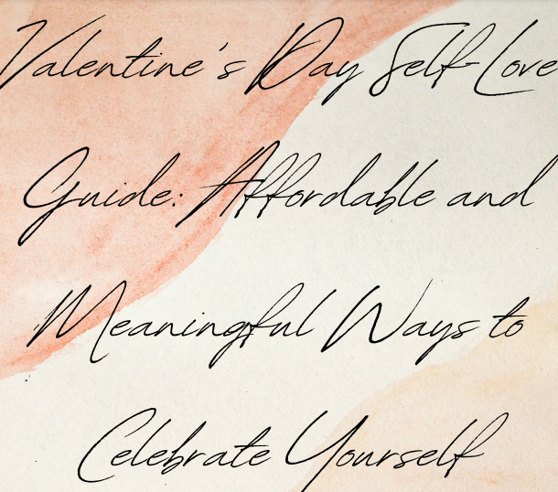 Valentine's Day Self-Love Guide: Affordable and Meaningful Ways to ...