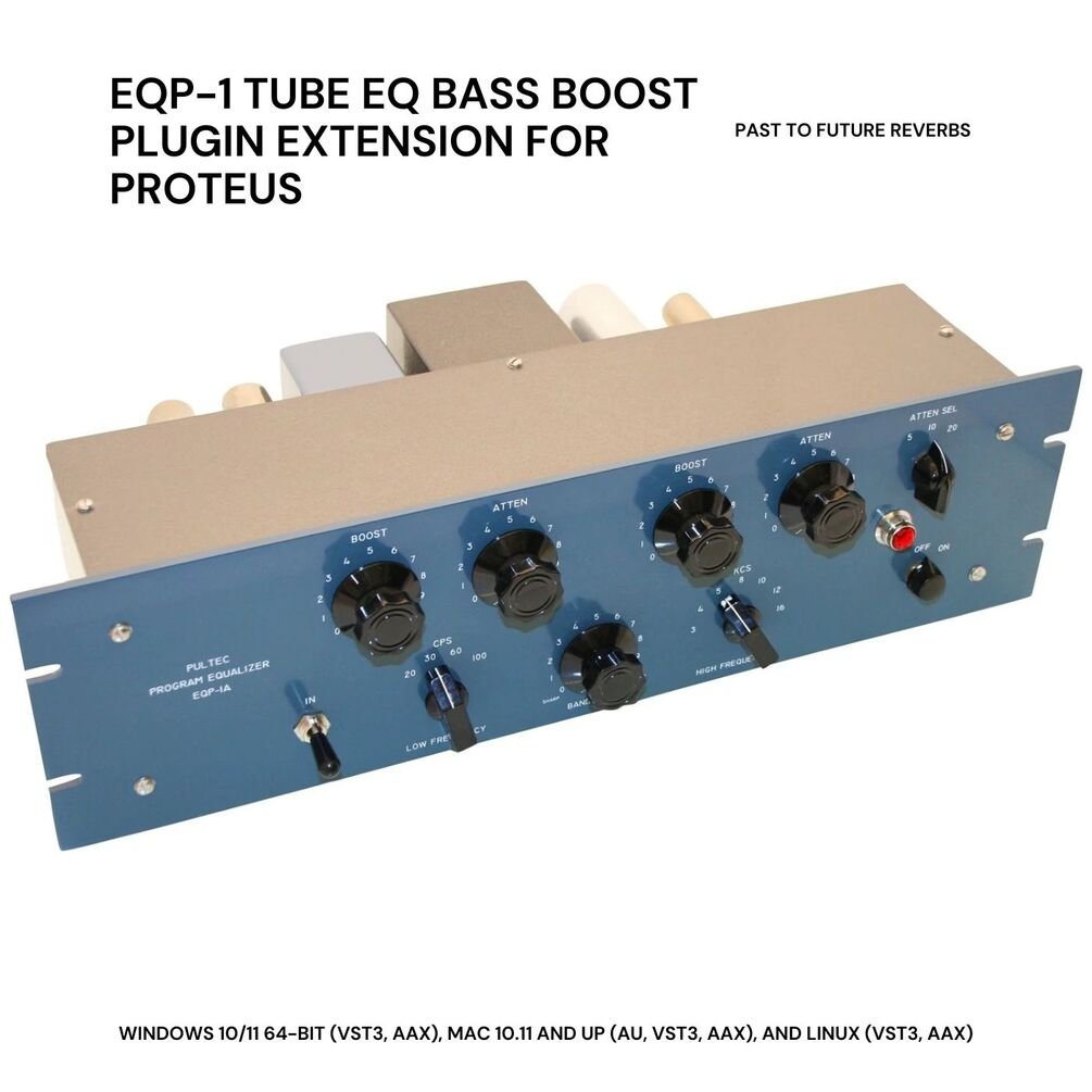 EQP-1A TUBE EQ BASS BOOST PLUGIN EXTENSION FOR PROTEUS! (AU, VST3, AAX)