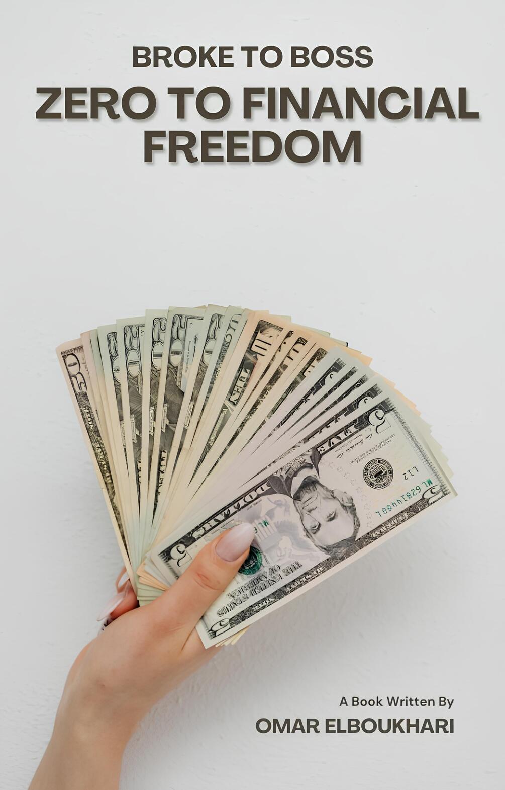 Broke to Boss: Zero to Financial Freedom