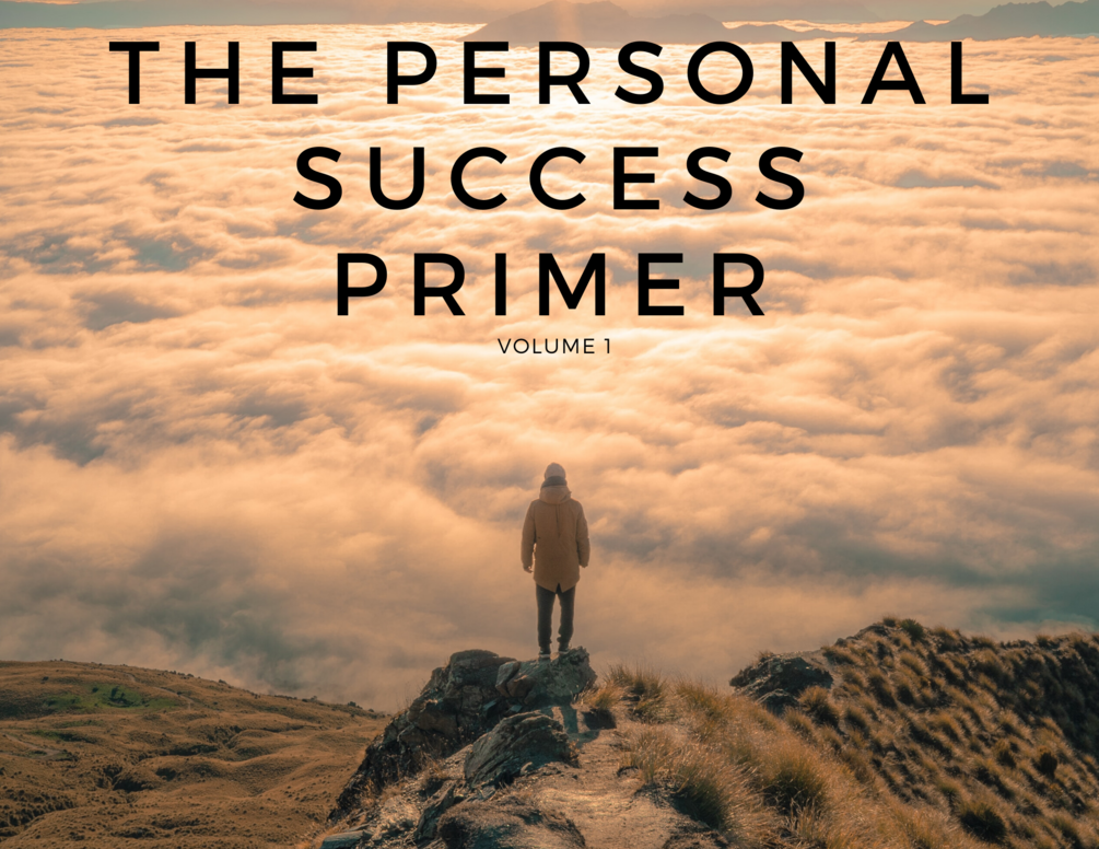 The Personal Success Primer - Vol. 1