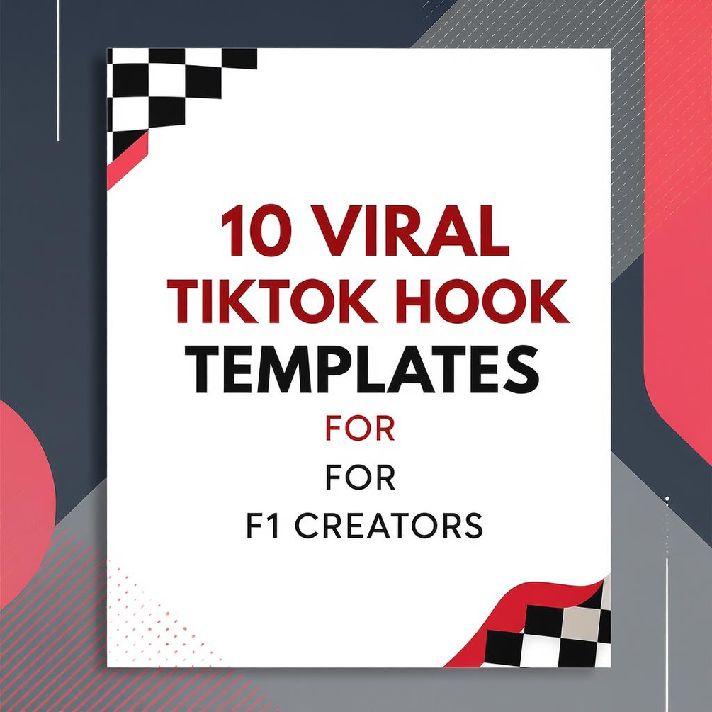 10 Viral TikTok Hook Templates for F1 Creators