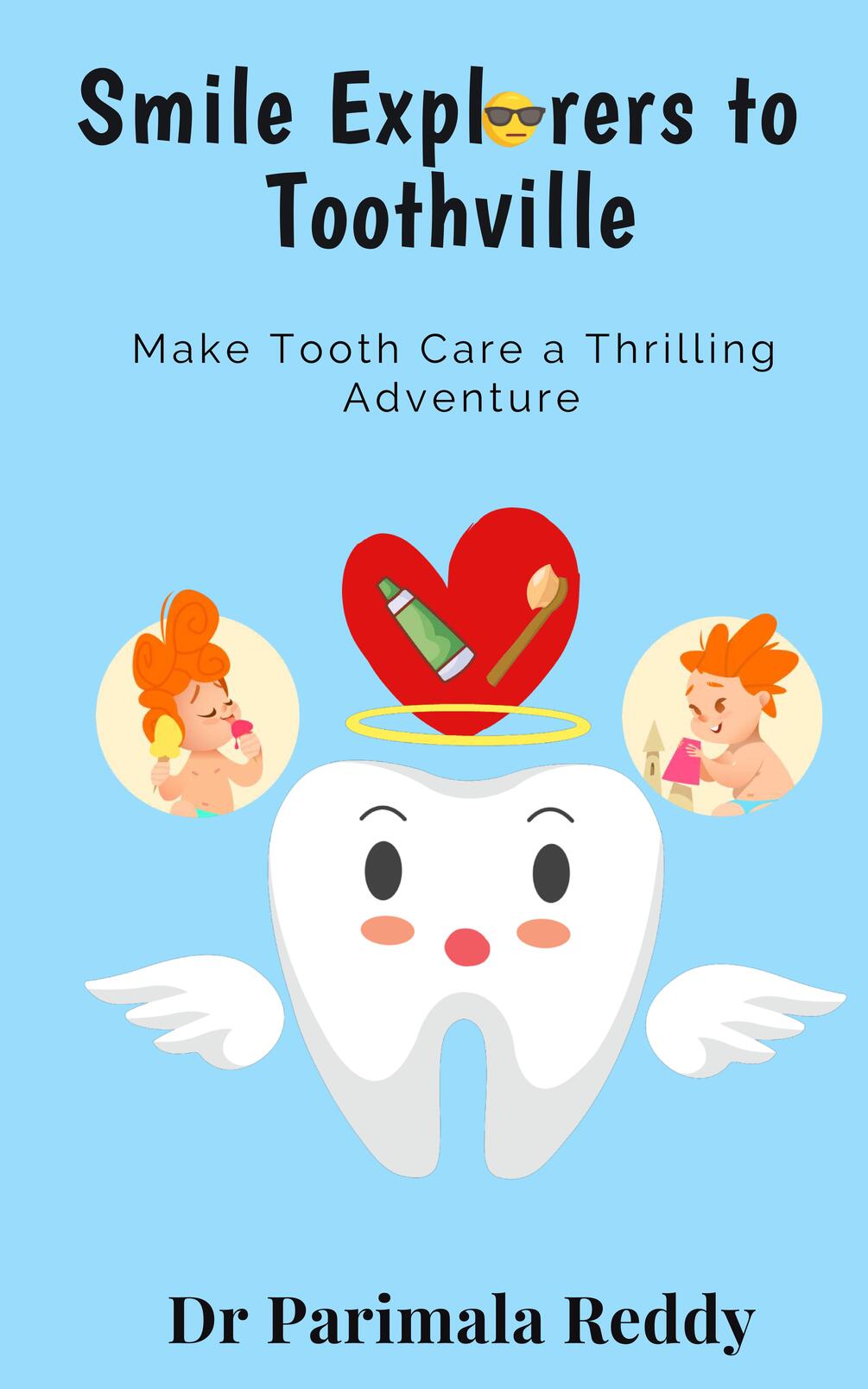 Smile Explorers to Toothville: Make Tooth Care a Thrilling Adventure