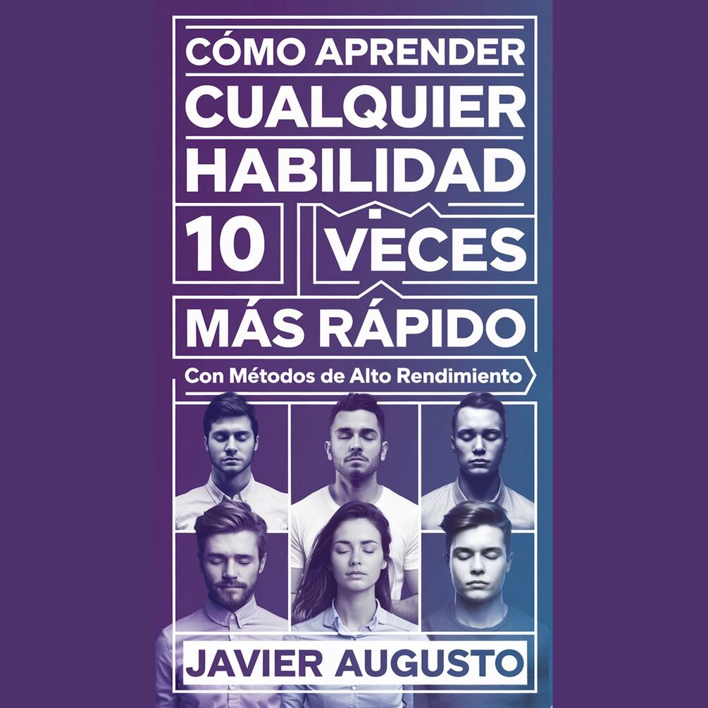 Cómo Aprender Cualquier Habilidad 10 Veces Más Rápido Con Métodos de ...