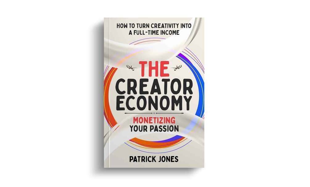 The Creator Economy: Monetizing Your Passion