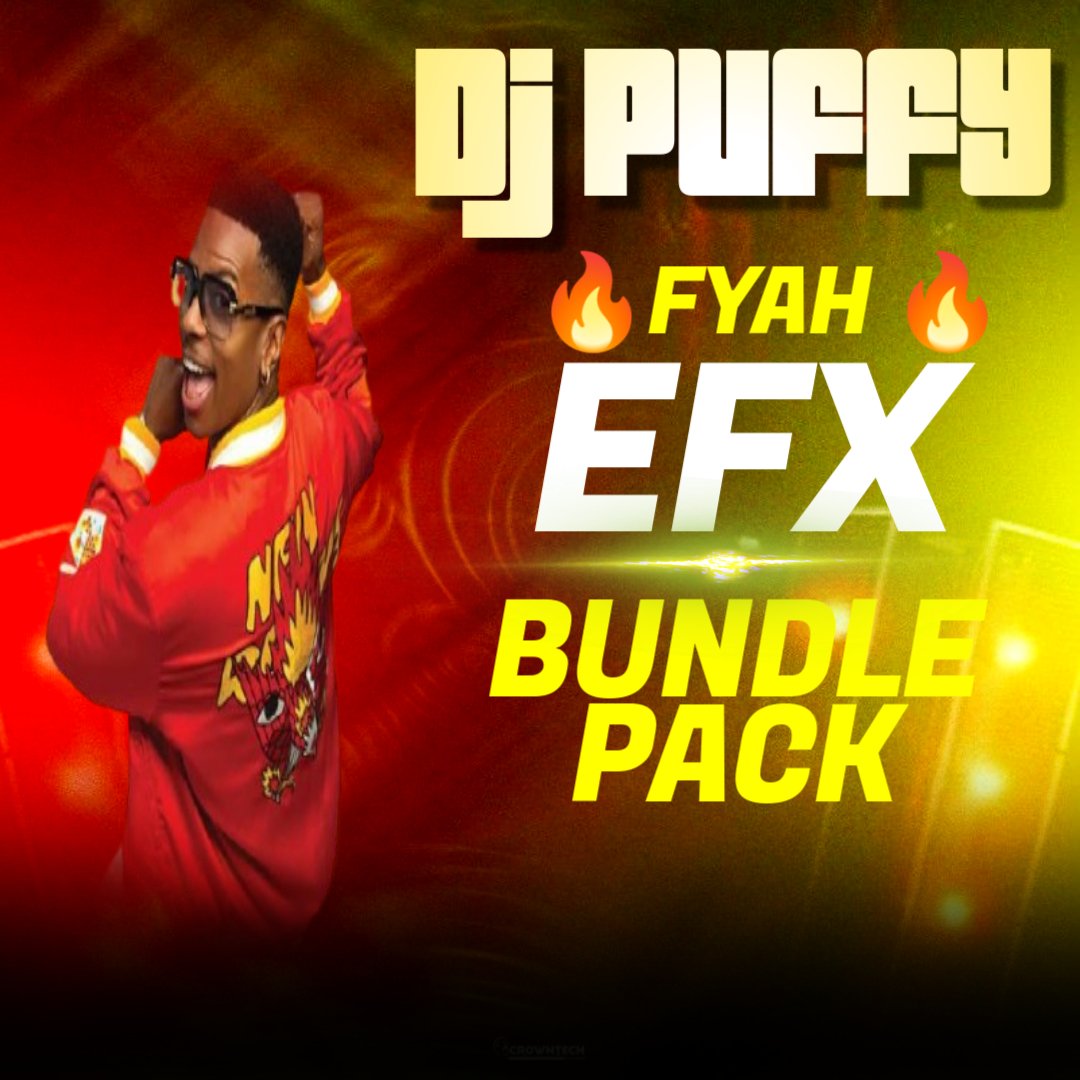 🥵🥵🥵 DJ PUFFY - FYAH MEGA BUNDLE PACK 2025 (191 EFX) 🥵🥵🥵 - Dj Tay Wsg©