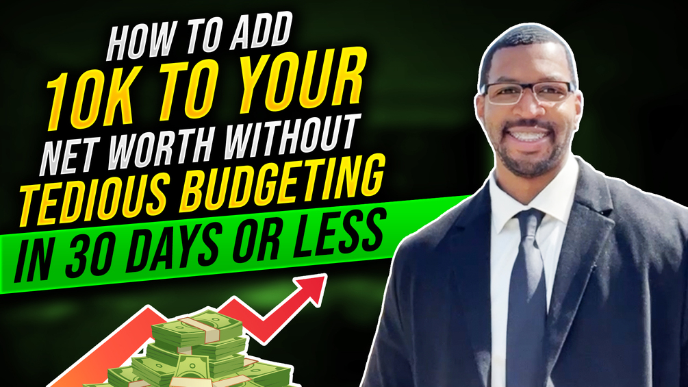 How to add $10k to your net worth without tedious budgeting in 30 days ...