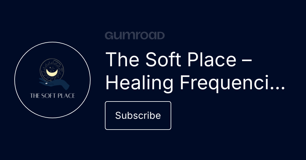 The Soft Place – Healing Frequencies & Soundscapes