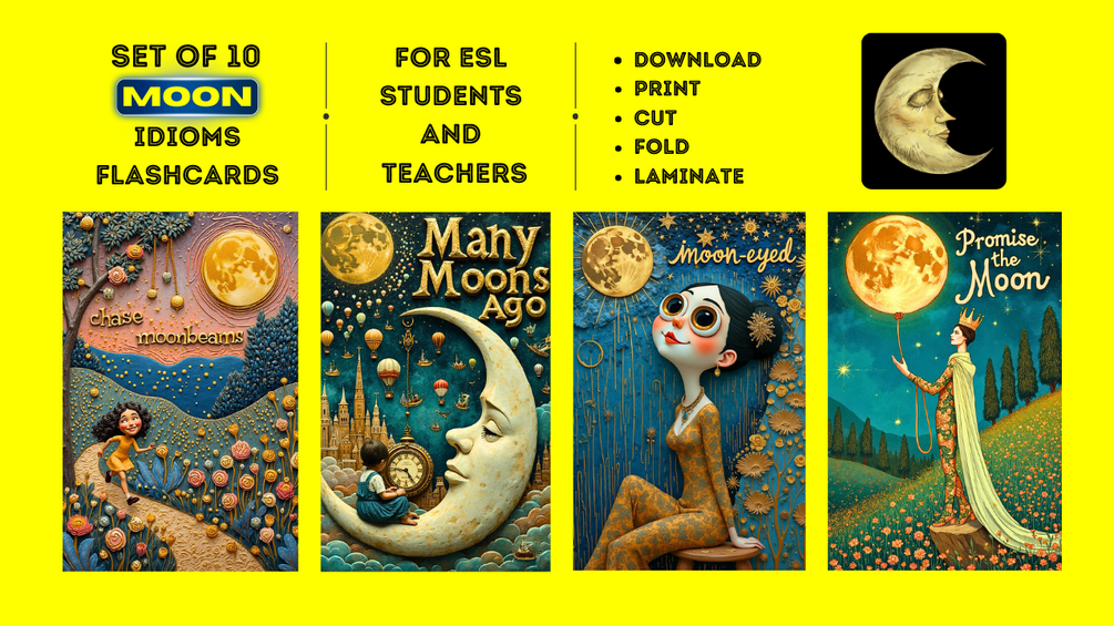 Set of 10 MOON-RELATED IDIOMS FLASHCARDS For ESL Students and Teachers