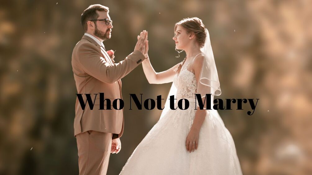 Who not to Marry