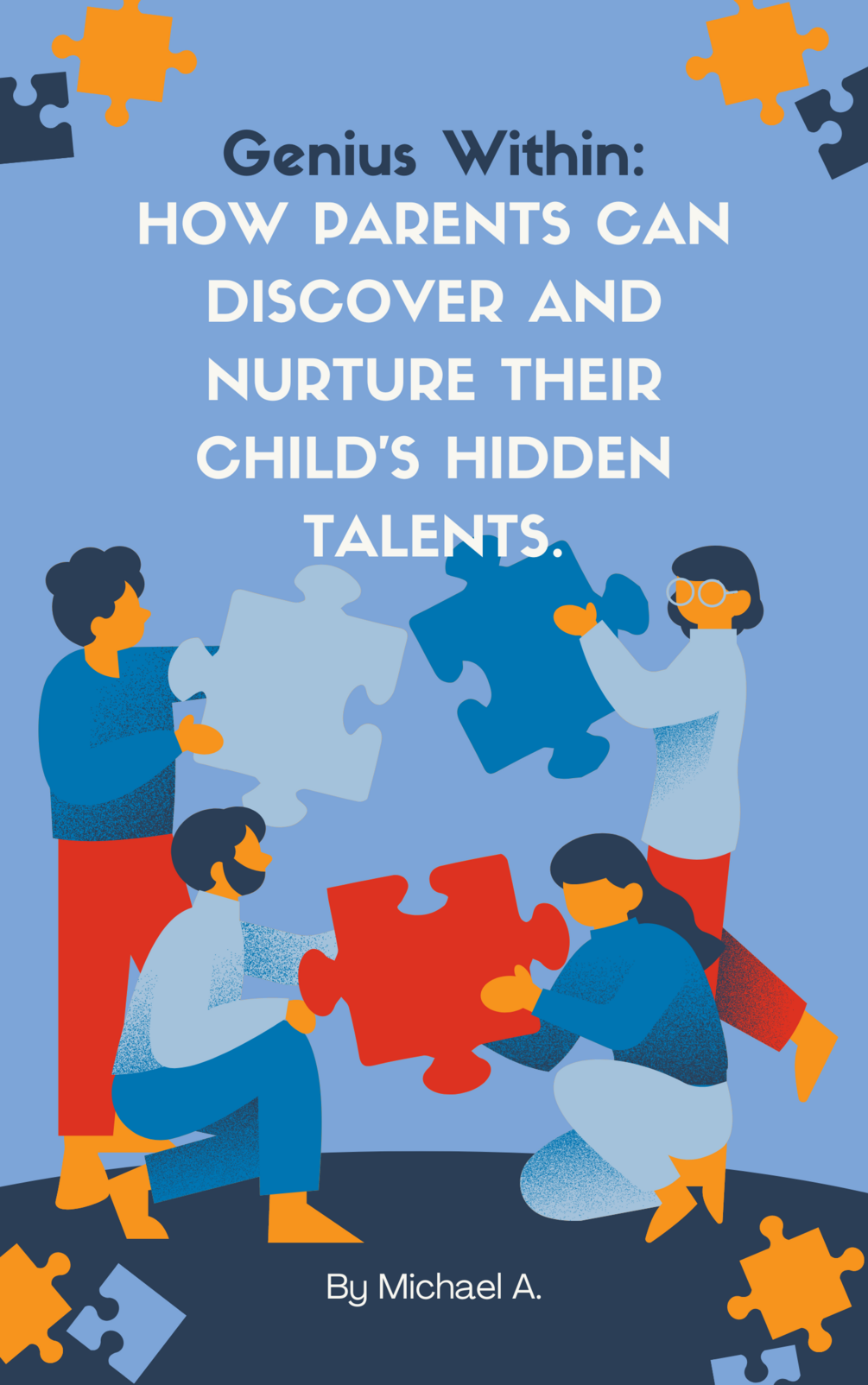 Genius Within: How Parents Can Discover And Nurture Their Child's ...