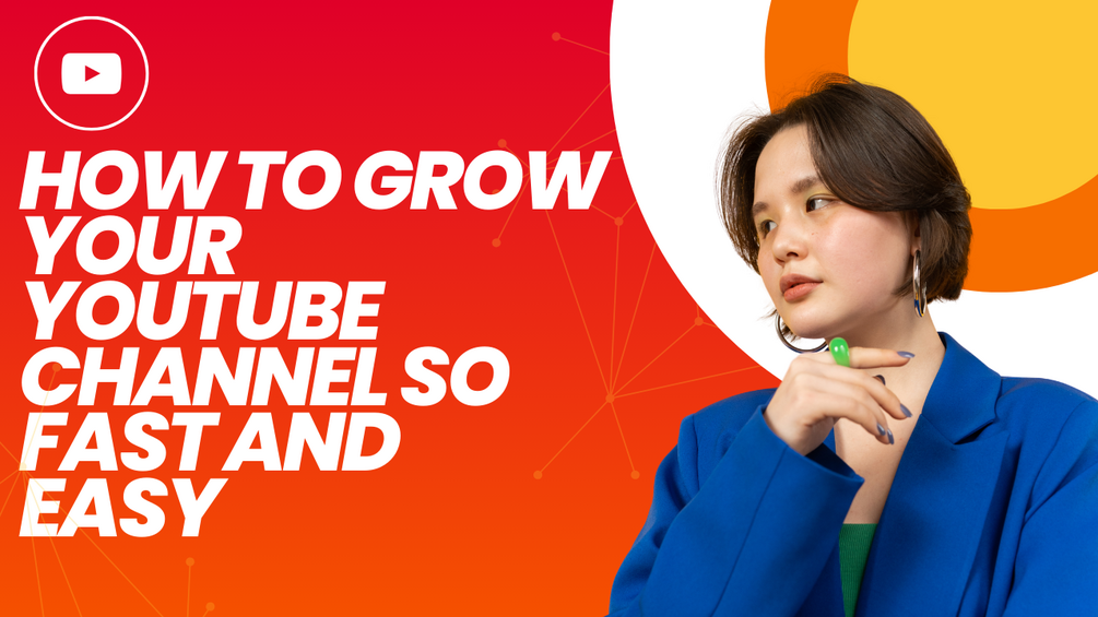 "How to Grow Your YouTube Subscribers Fast and Easy"