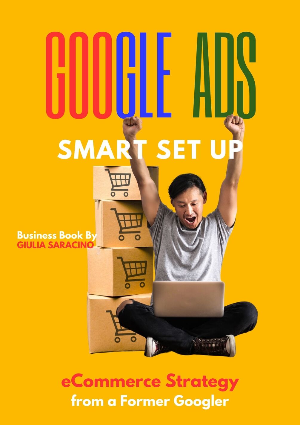 Google Ads Smart Setup - Ecommerce Strategy from a Former Googler