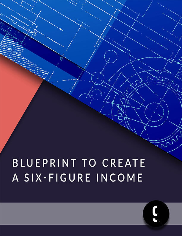 Blueprint To Create a Six-Figure Income