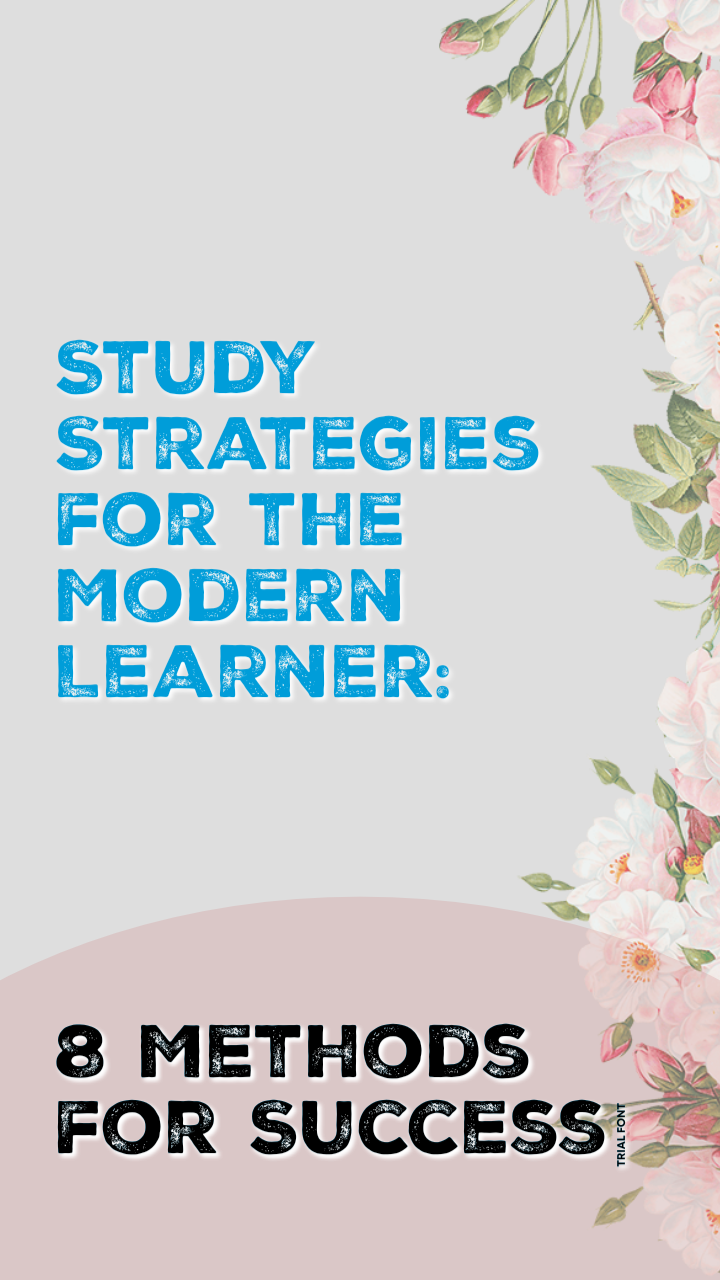 Study Strategies for the Modern Learner: 8 Methods for Success
