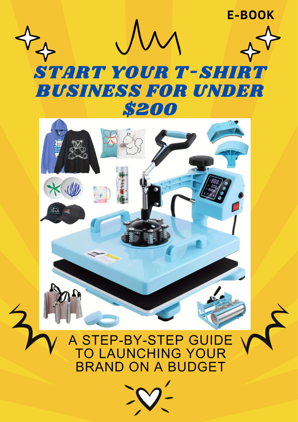 How To Start A T-Shirt Business For Under $200 (E-BOOK)