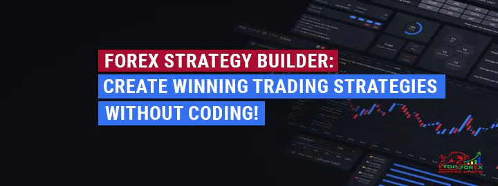 Forex Strategy Builder: A Practical Tool for Smarter Trading