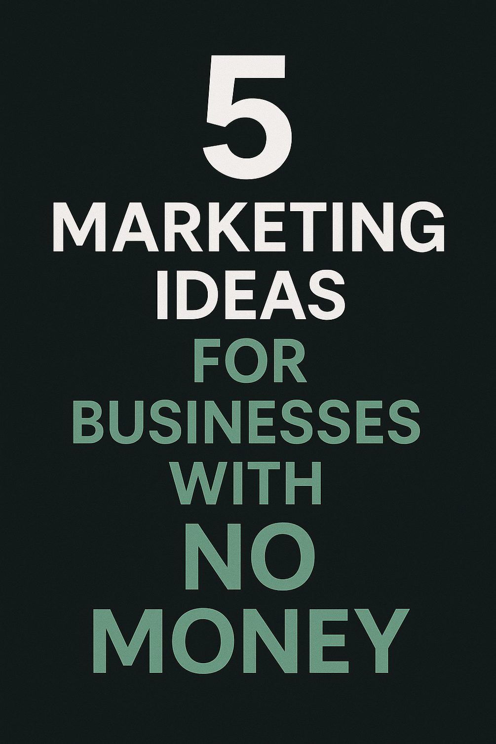 5 Free Marketing Ideas for Business With No Money