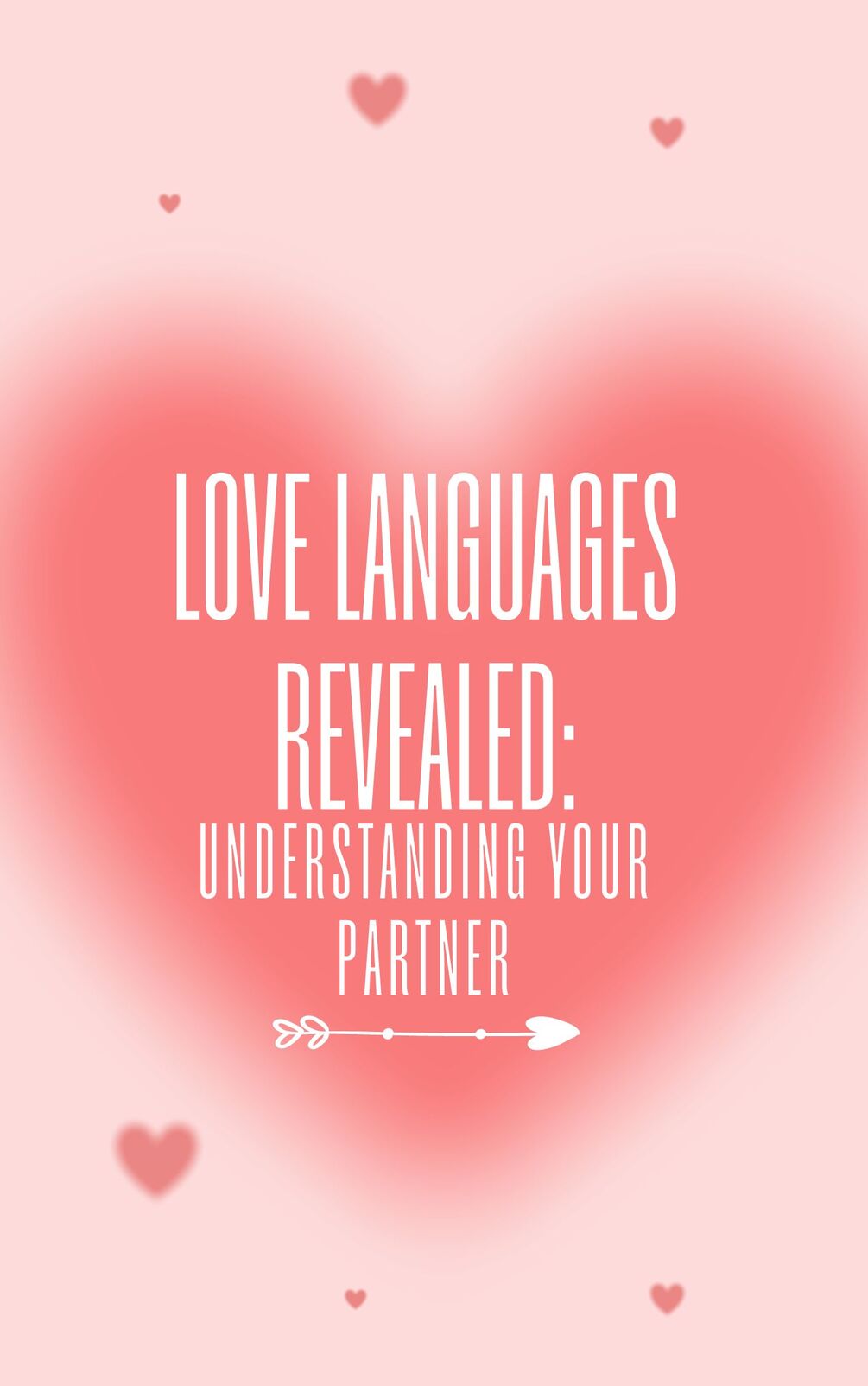 Love Languages Revealed: Understanding Your Partner
