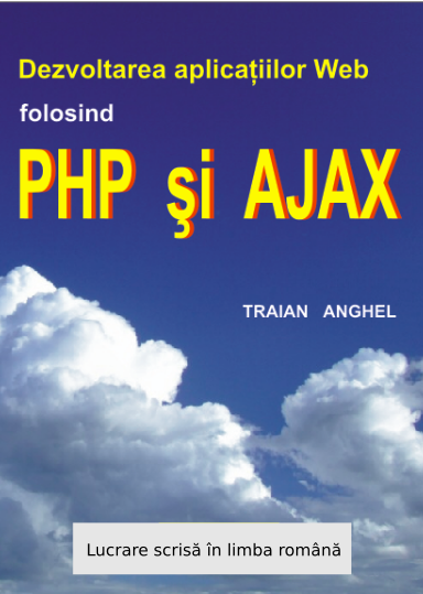 Dezvoltarea aplicaţiilor Web folosind PHP şi AJAX