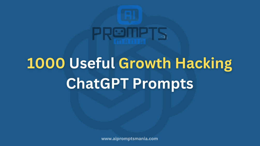 1,000 Growth Hacking ChatGPT Prompts: Unlock Unlimited Growth