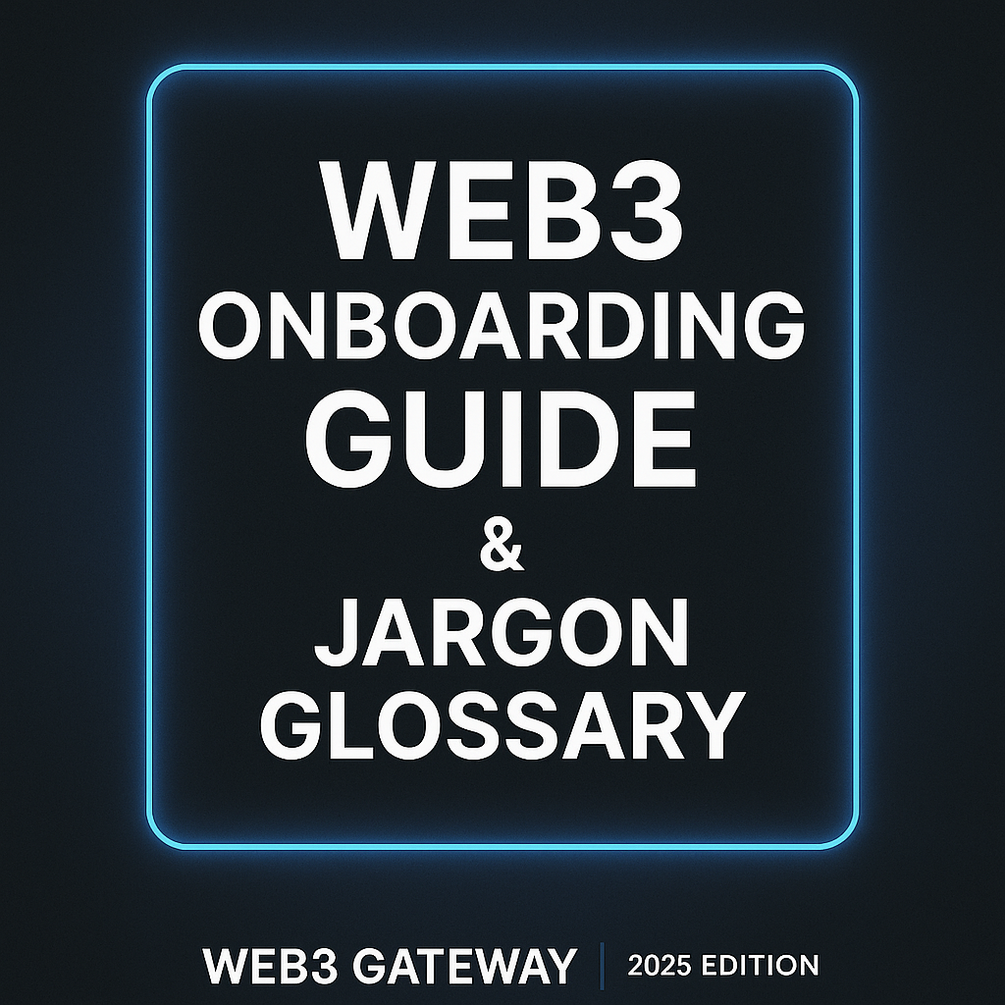 Web3 Onboarding Guide & Jargon Glossary (2025 Edition)