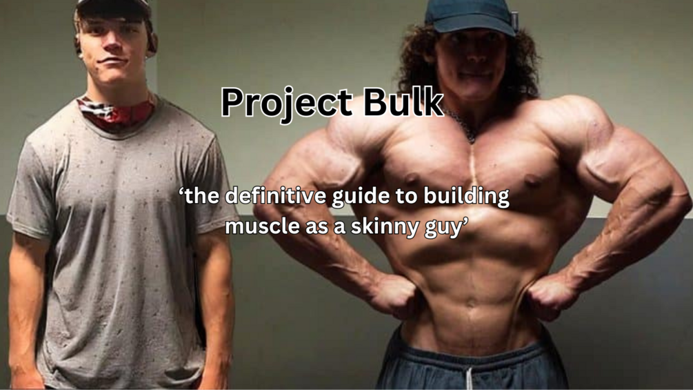 Project bulk 'the definitive guide for skinny guys bulking'